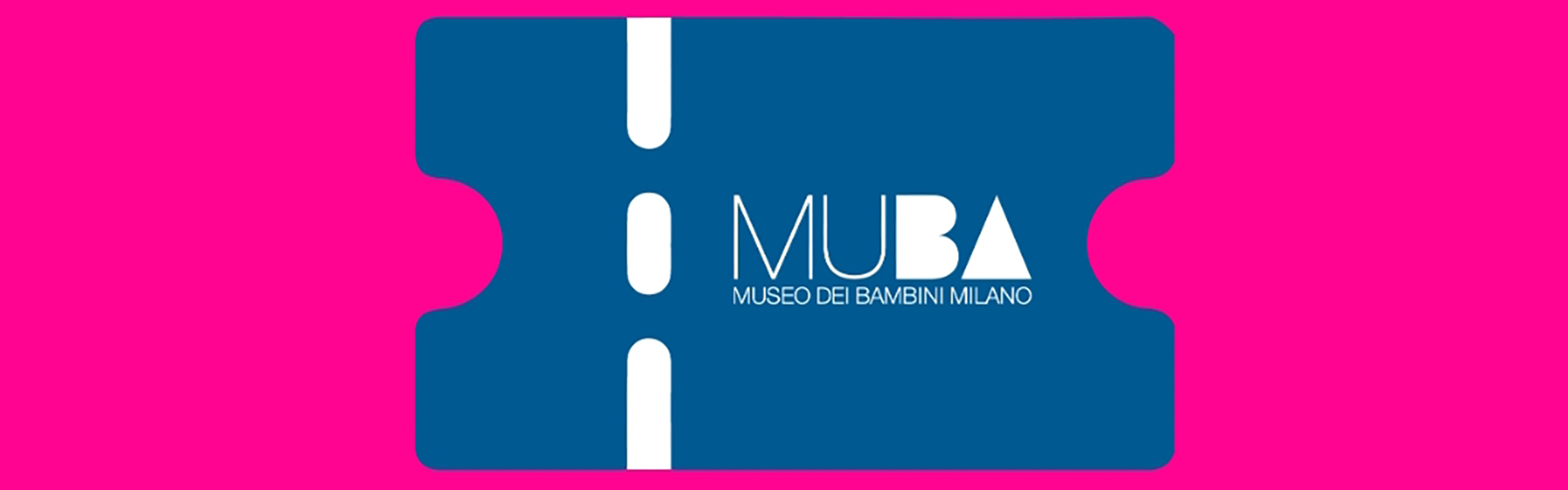 MUBA - BIGLIETTI REGALO E CARNET 8 INGRESSI | MidaTicket